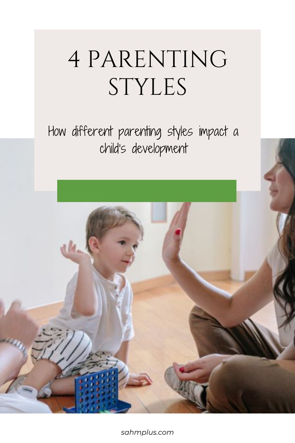 Parenting Styles | Learn the 4 Parenting Styles and What They Mean for Raising Kids - SAHM, plus...
