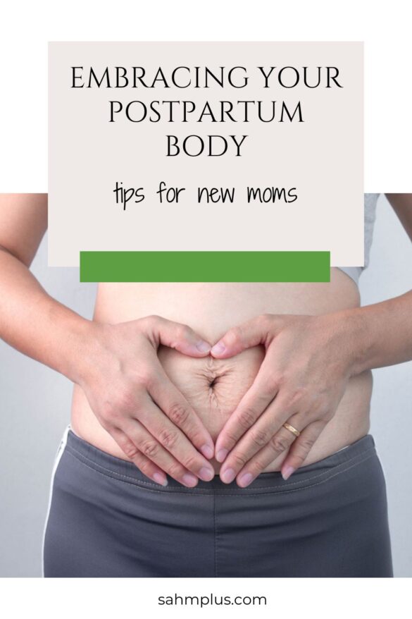 My Favorite Postpartum Body Positivity Tips for New Moms - SAHM, plus...